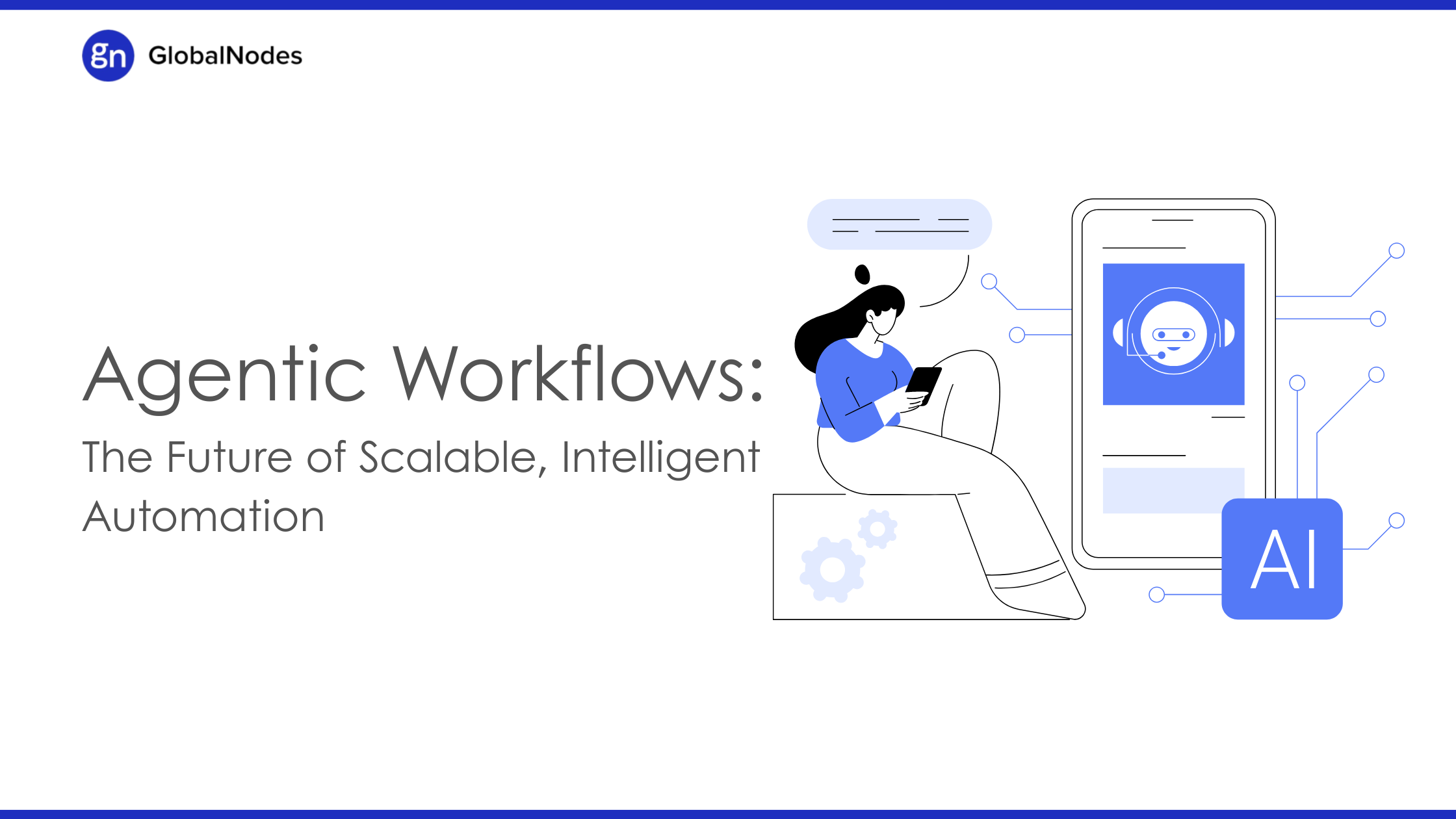 Agentic Workflows: The Future of Scalable, Intelligent Automation